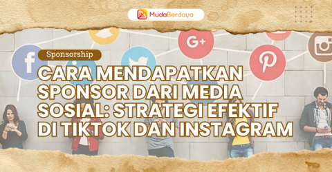 Cara Mendapatkan Sponsor Efektif dari TikTok dan Instagram - MudaBerdaya ID